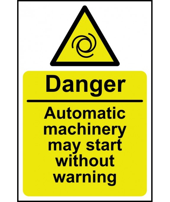 Danger Automatic machinery may start without warning Safety Sign